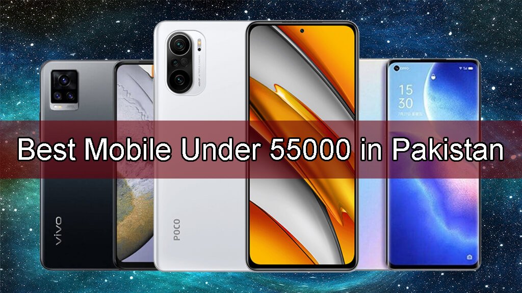 Best Mobile Under 55000 In Pakistan July 2021 - New Mobile Price