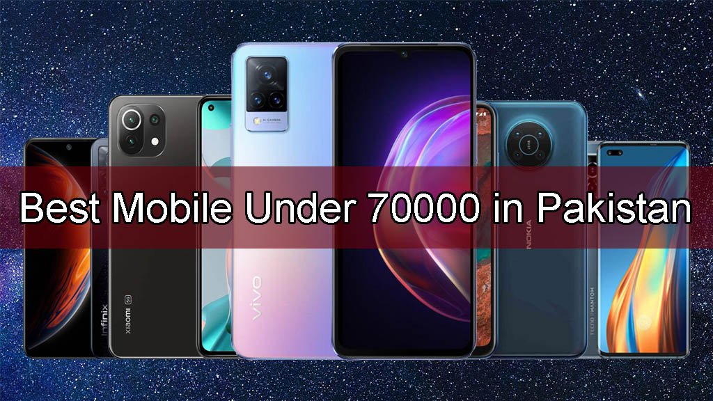 Best Mobile Under 70000 In Pakistan December 2021 - New Mobile Price
