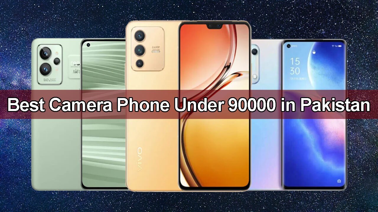 Best Camera Phone Under 90000 In Pakistan April 2025