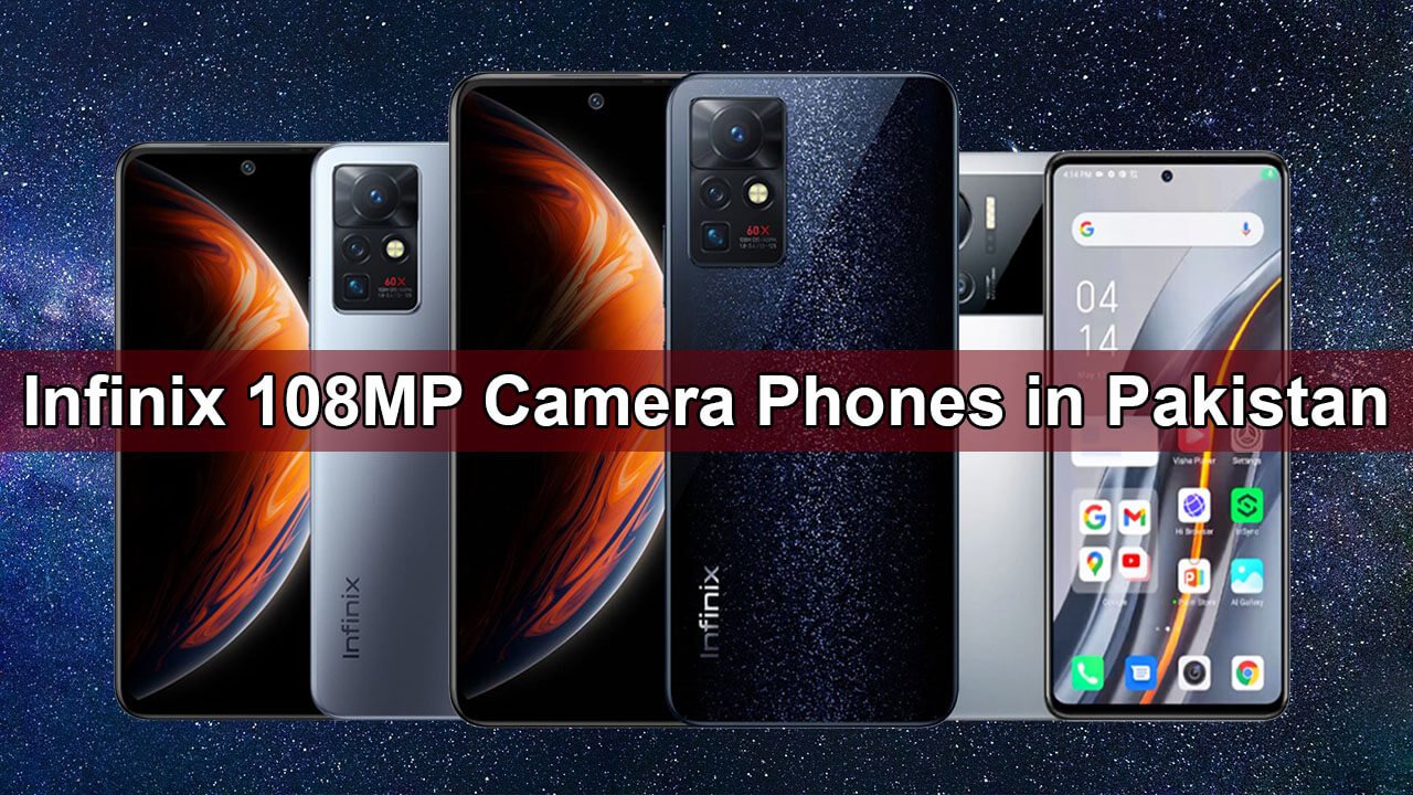 Infinix 108MP Camera Phones In Pakistan October 2023