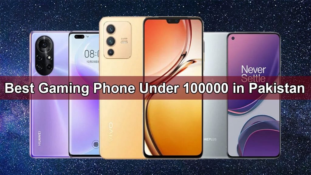 Best Gaming Phone Under 100000 In Pakistan July 2025